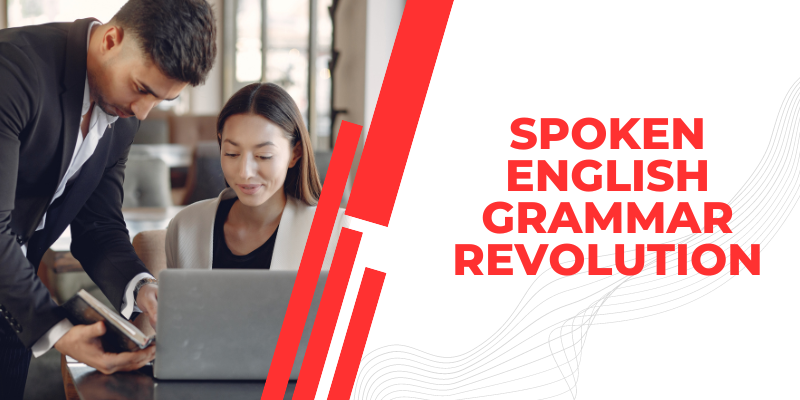 Spoken English Grammar Revolution: Guide Master Art of Fluent